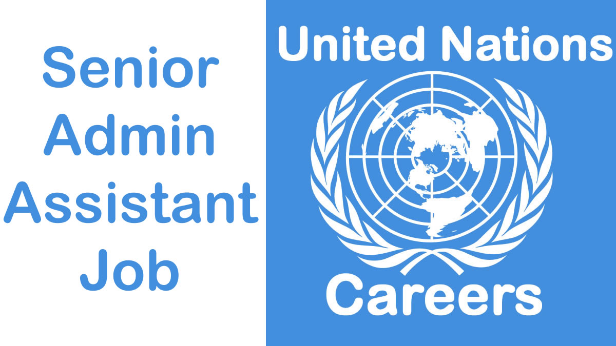 Senior Administrative Assistant Job - UN Office at Nairobi September 2025